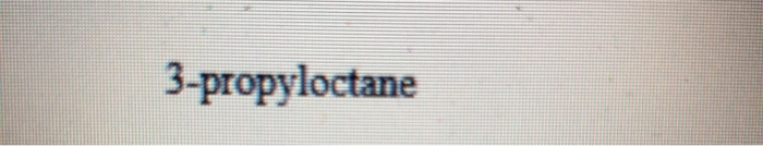 Solved 3-propyloctane | Chegg.com