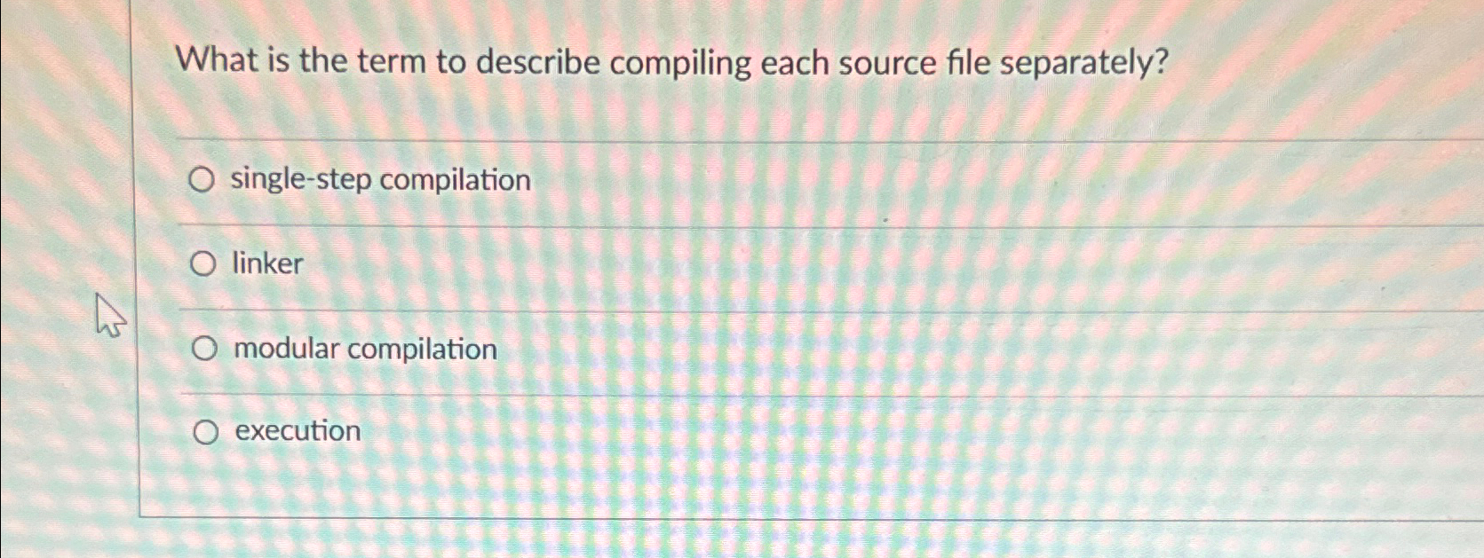 Solved What is the term to describe compiling each source | Chegg.com