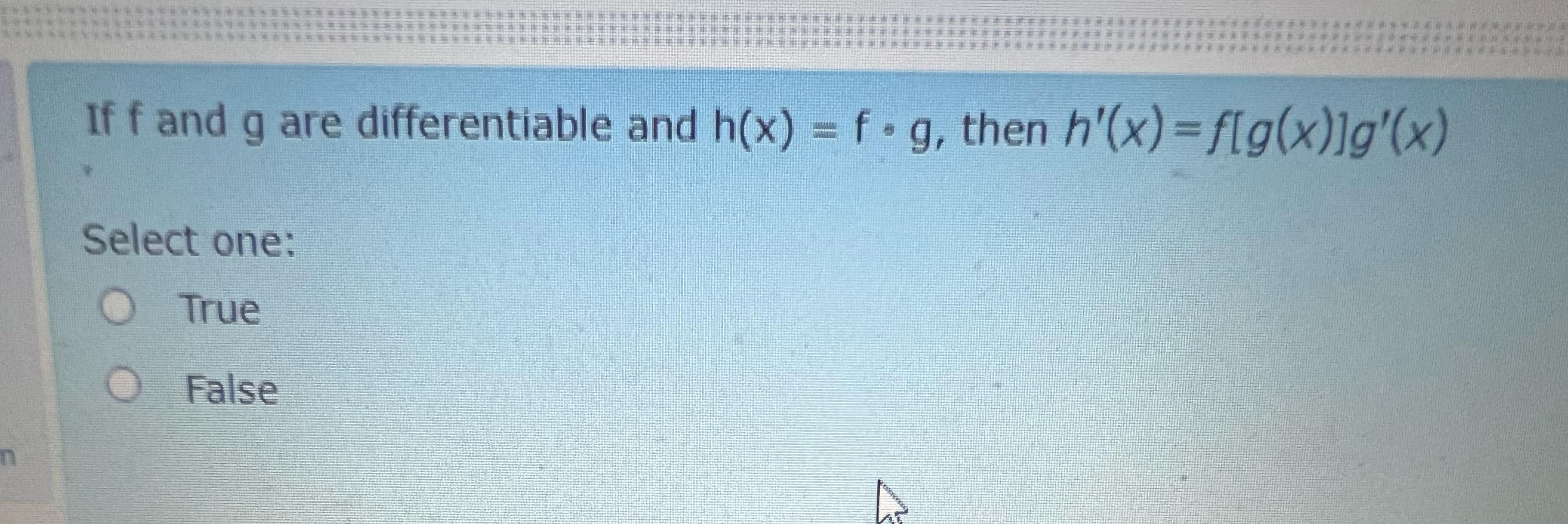 Solved If f ﻿and g ﻿are differentiable and h(x)=f*g, ﻿then | Chegg.com