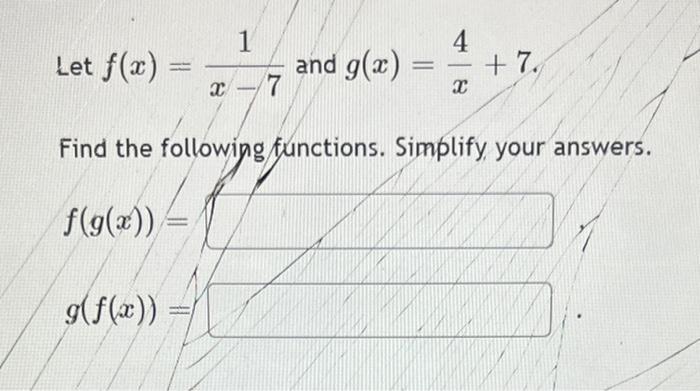 Solved Let f(x)=x−71 and g(x)=x4+7 Find the following | Chegg.com