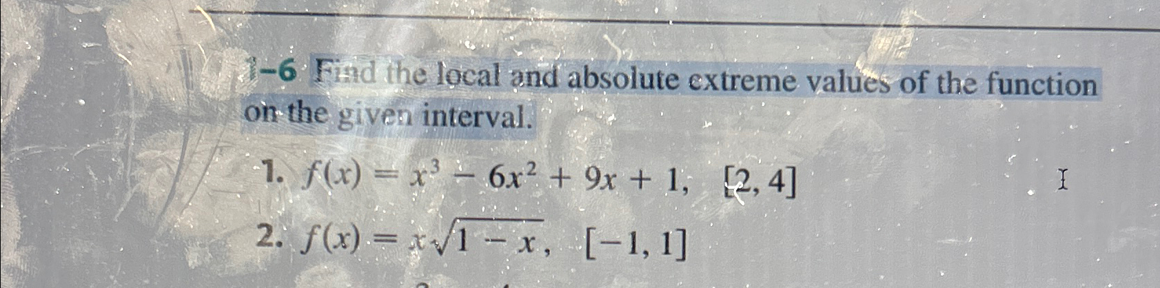 Solved 1-6 ﻿Fiad the local and absolute extreme values of | Chegg.com