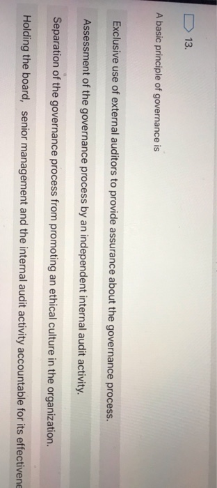 Solved 13. A basic principle of governance is Exclusive use | Chegg.com