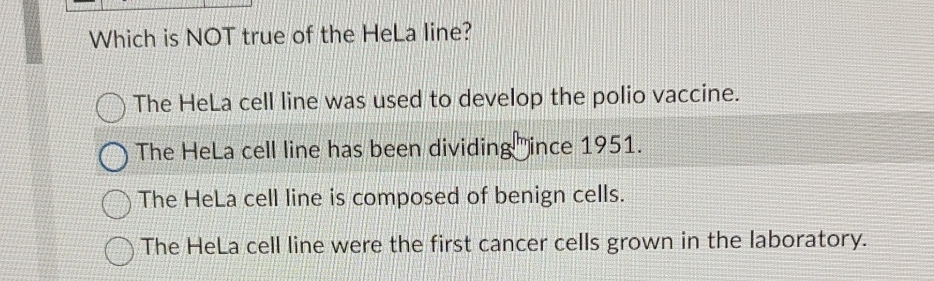 Solved Which is NOT true of the HeLa line?The HeLa cell line | Chegg.com