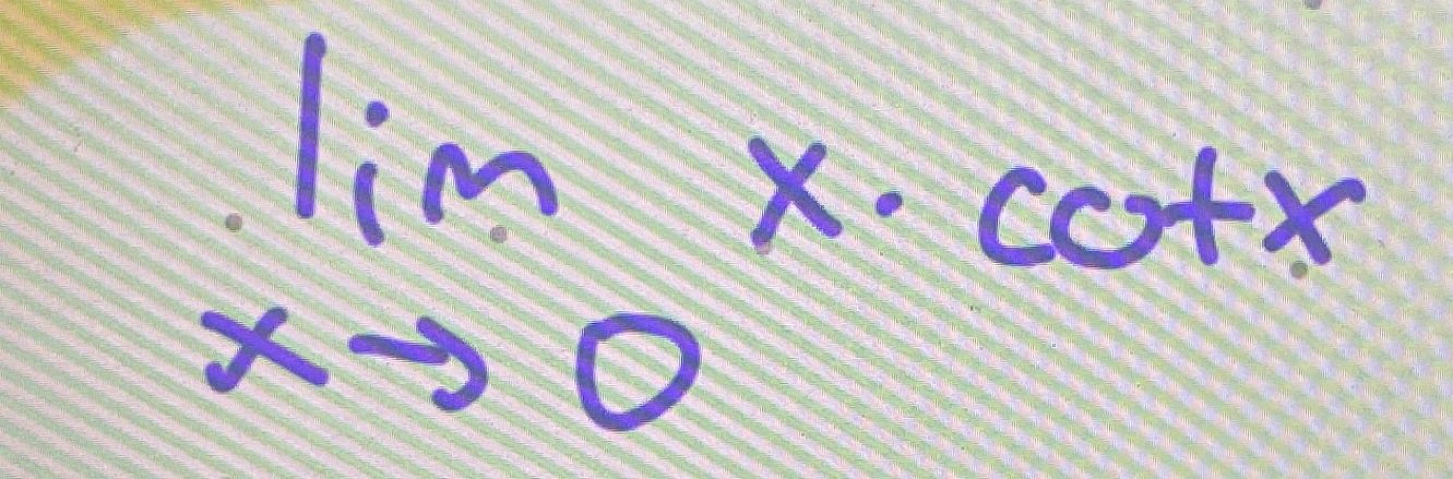 Solved limx→0x*cotx | Chegg.com