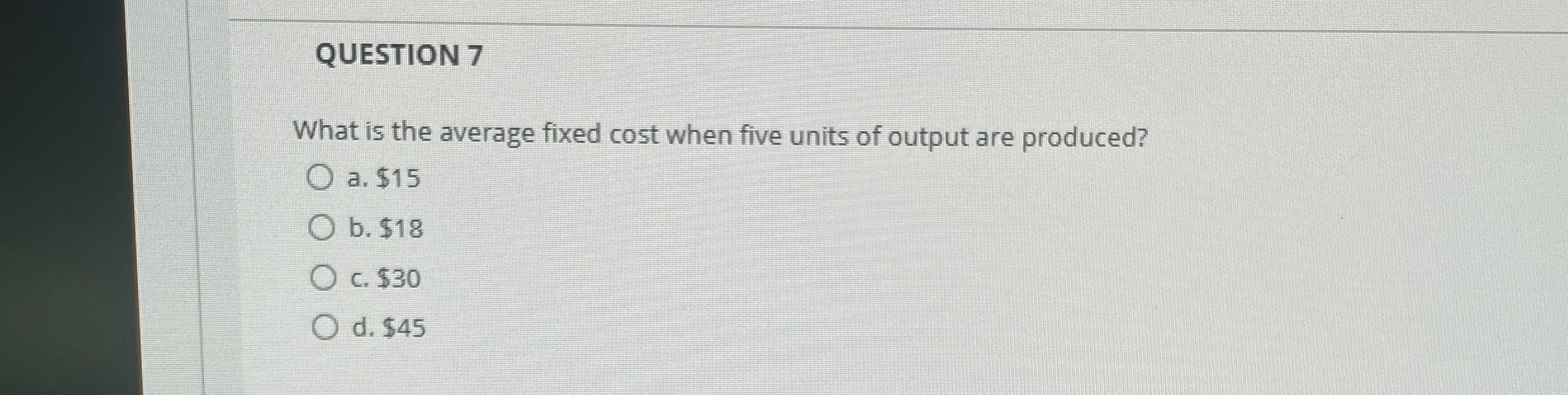 Solved QUESTION 7What is the average fixed cost when five | Chegg.com Solved QUESTION 7What is the average fixed cost when five | Chegg.com