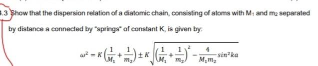 Solved 3 Show that the dispersion relation of a diatomic | Chegg.com
