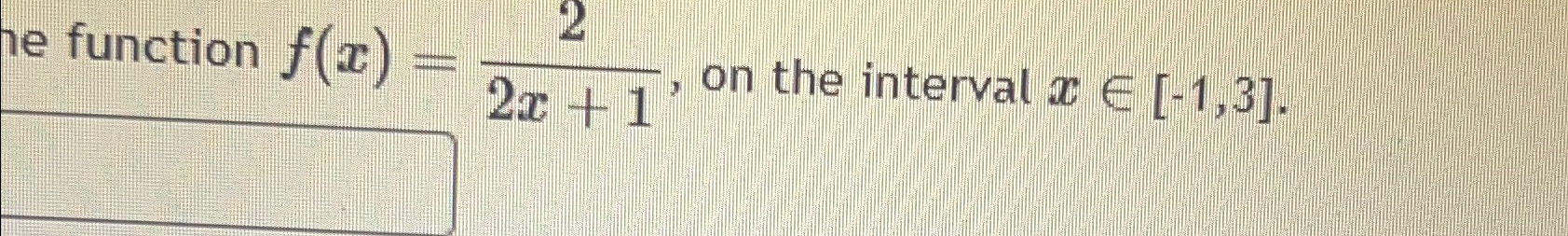 Solved e function f(x)=22x+1, ﻿on the interval xin[-1,3] | Chegg.com