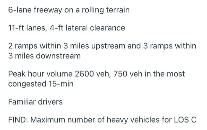 Solved 6-lane freeway on a rolling terrain 11-ft lanes, 4-ft | Chegg.com