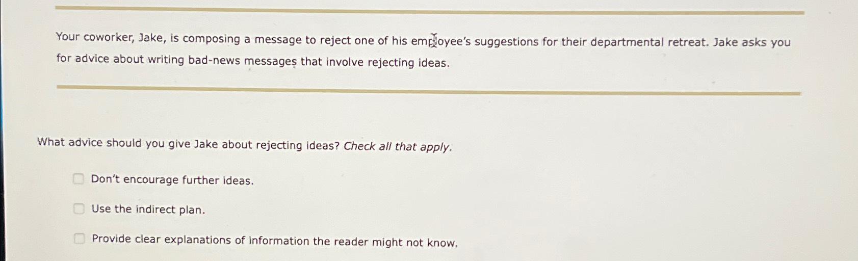 Solved Your coworker, Jake, is composing a message to reject | Chegg.com