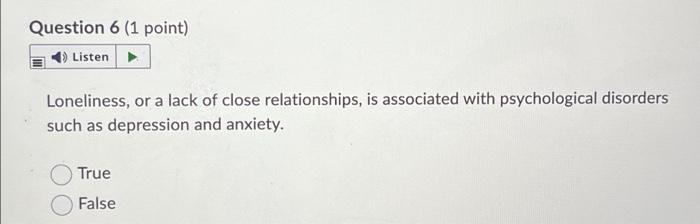 Question 6 (1 point) Listen Loneliness, or a lack of | Chegg.com