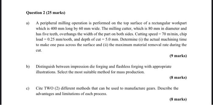 Solved Question 2 (25 marks) a) A peripheral milling | Chegg.com