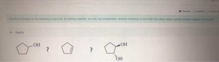 Solved Review Constants Periodic The Develop syntheses for | Chegg.com