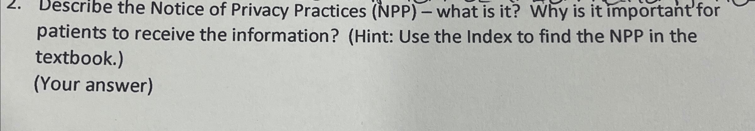 Solved Describe the Notice of Privacy Practices (NPP) - | Chegg.com