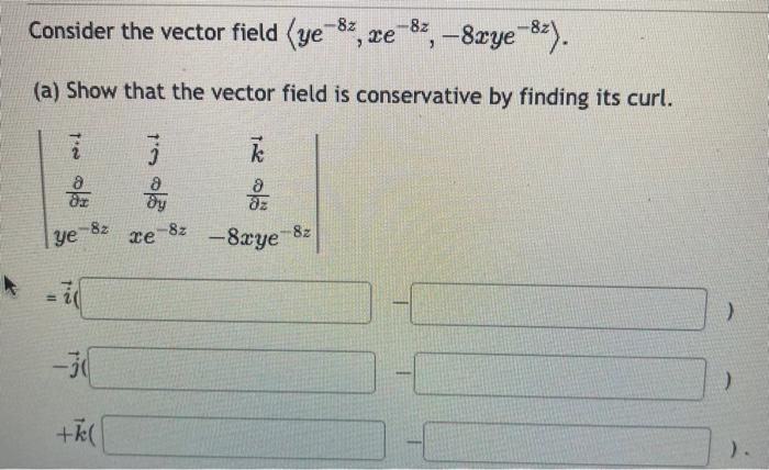 Solved Consider the vector field \\( \\left\\langle y e^{-8 | Chegg.com