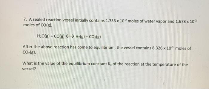 Solved 7. A sealed reaction vessel initially contains 1.735 | Chegg.com