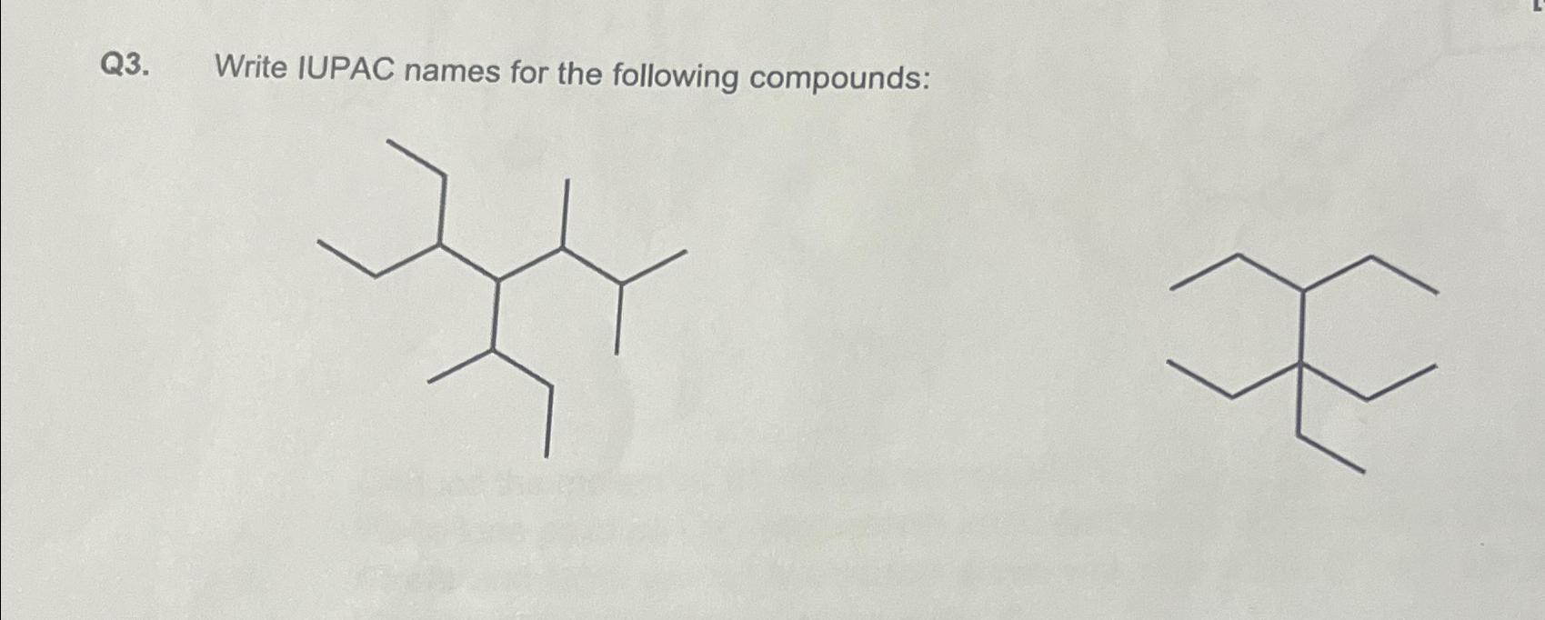 Solved Q3. ﻿Write IUPAC names for the following compounds: | Chegg.com