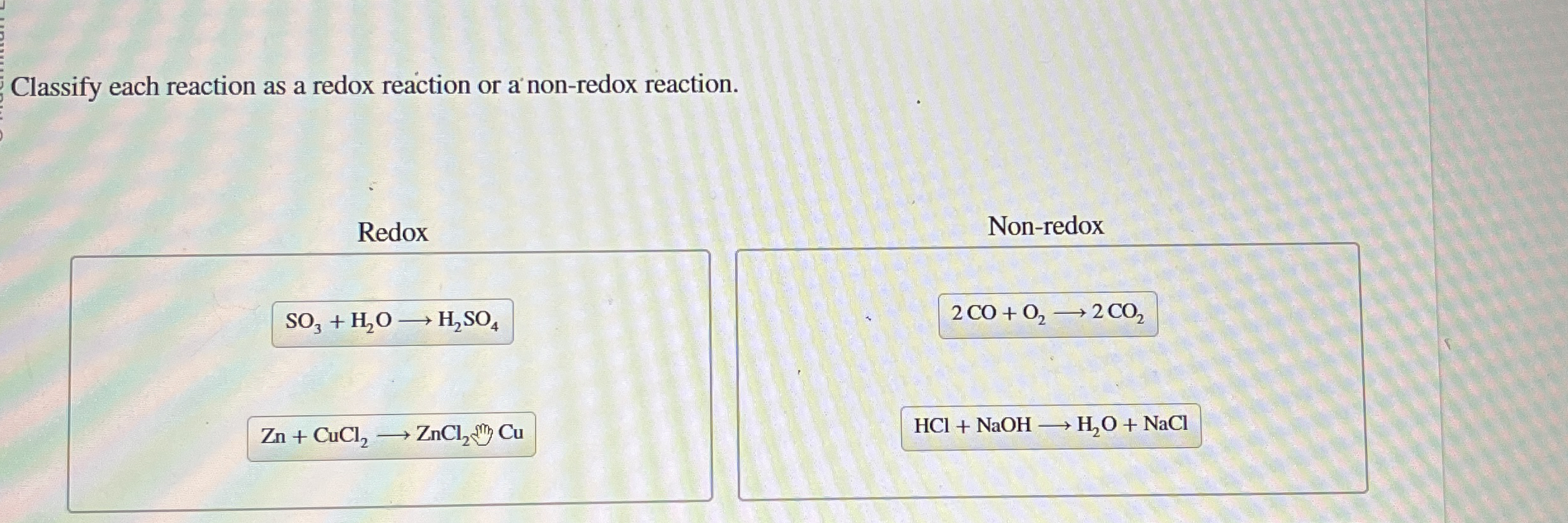 Solved Classify each reaction as a redox reaction or a | Chegg.com