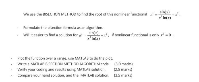 Solved We use the BISECTION METHOD to find the root of this | Chegg.com