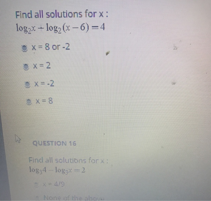 Solved Find all solutions for x: log2x - log2 (x-6)=4 x = 8 | Chegg.com