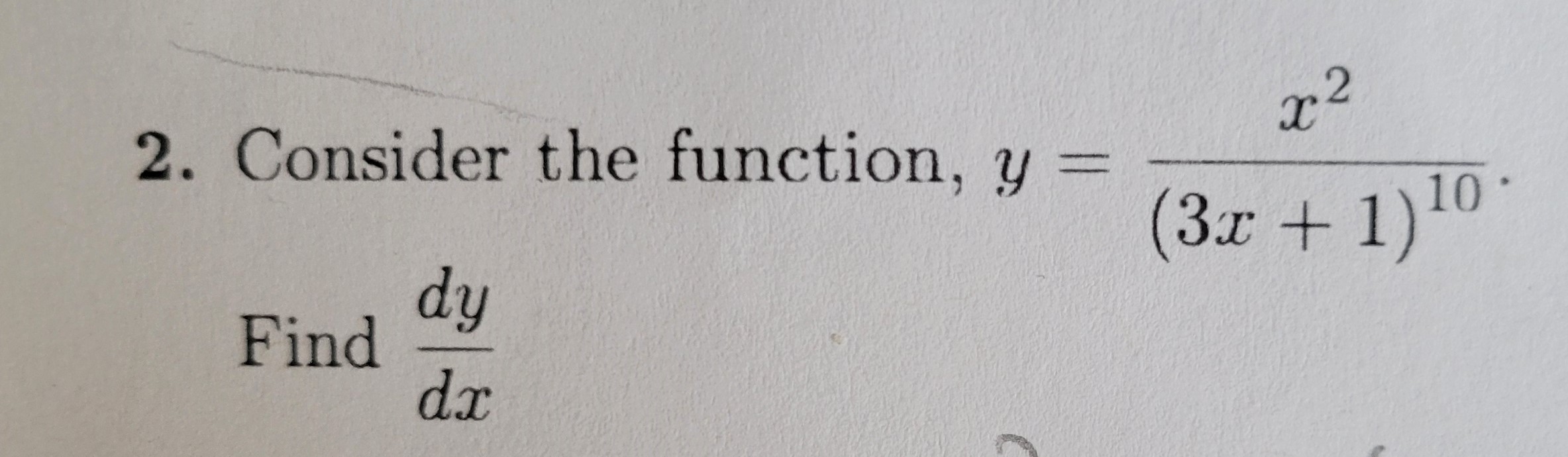 Solved Consider the function, y=x2(3x+1)10.Find dydx | Chegg.com