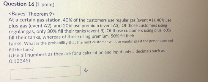 Solved Question 16 (1 point) At a certain gas station, 40% | Chegg.com