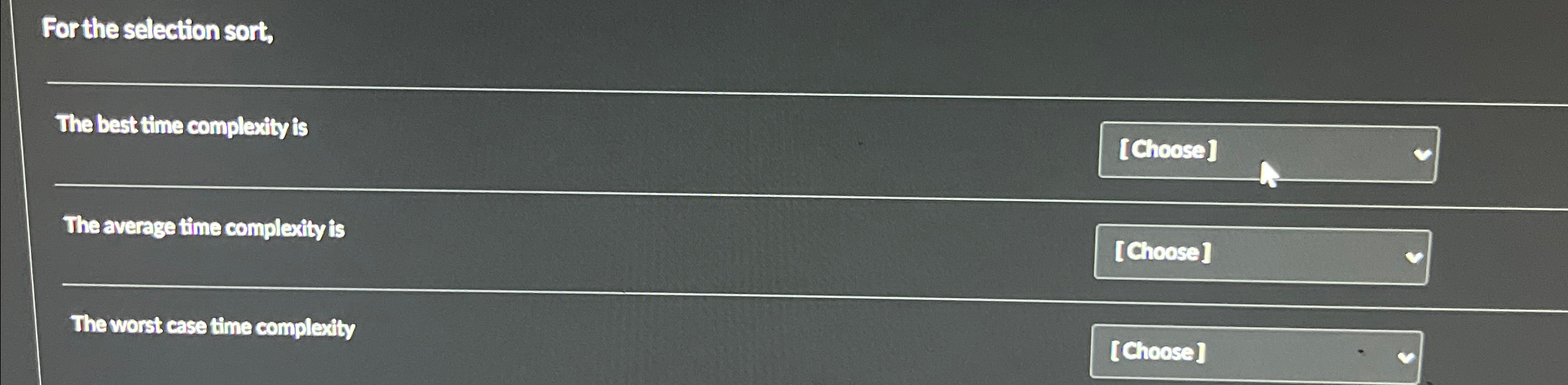 Solved For the selection sort,The best time complexity | Chegg.com