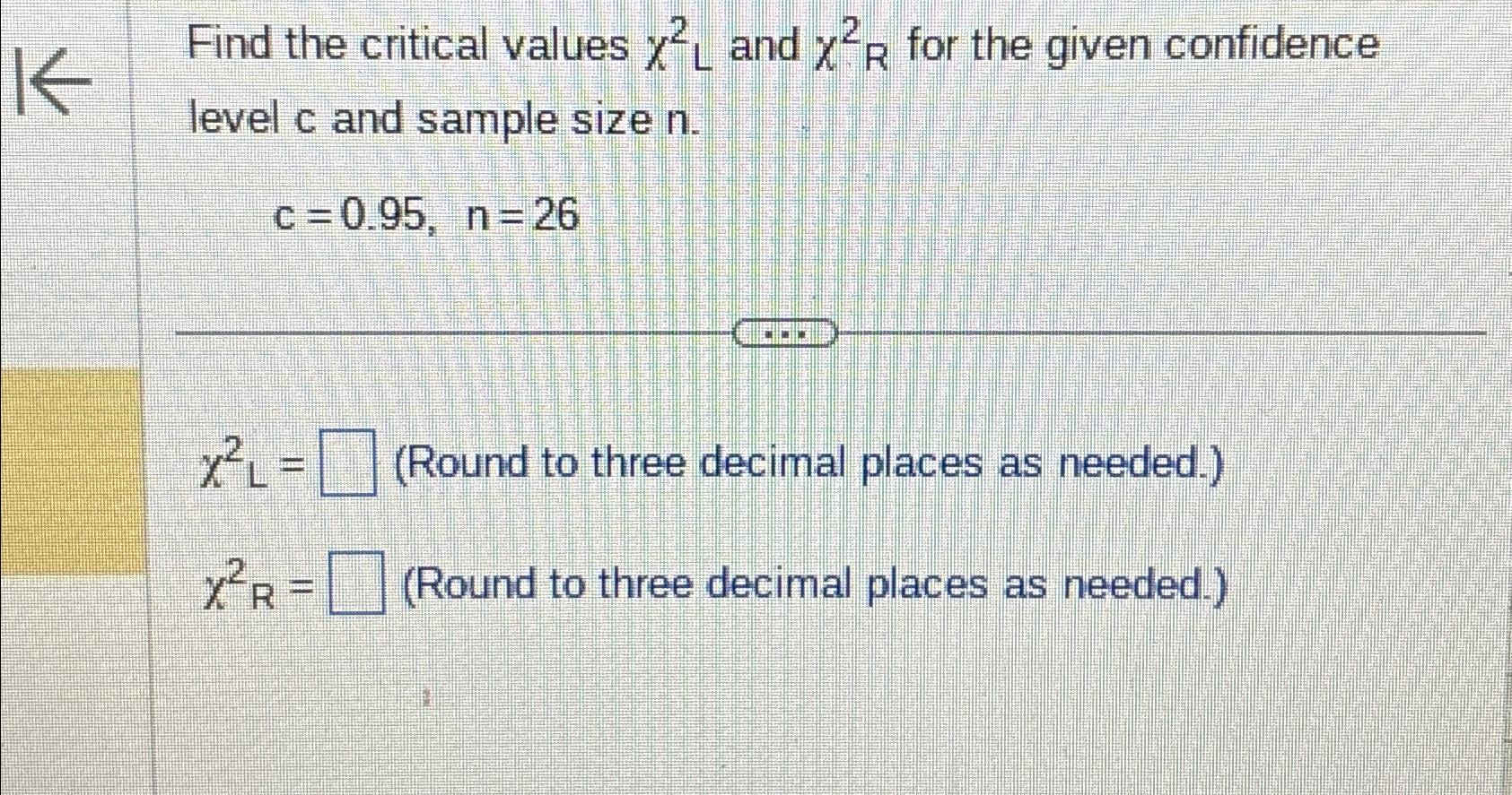 Solved Find the critical values χ2L ﻿and χ2R ﻿for the given | Chegg.com