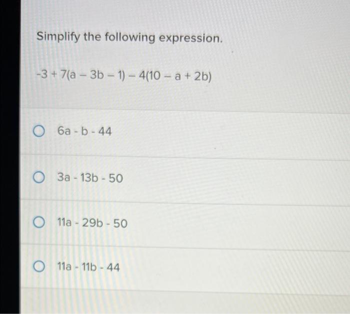 Solved Simplify the following expression. -3+7(a - 3b – 1) - | Chegg.com