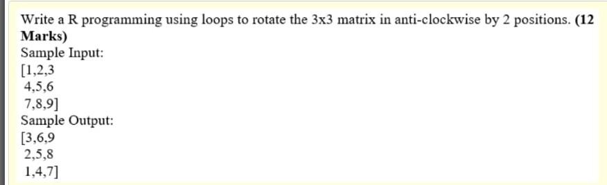 Solved Write a R programming using loops to rotate the 3x3 | Chegg.com
