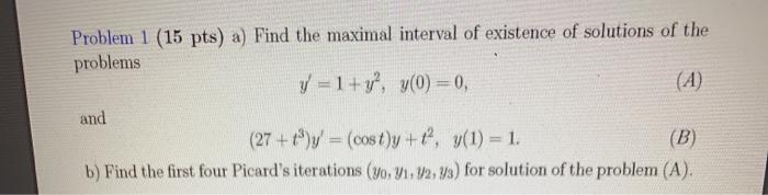 Solved Problem 1 (15 pts) a) Find the maximal interval of | Chegg.com