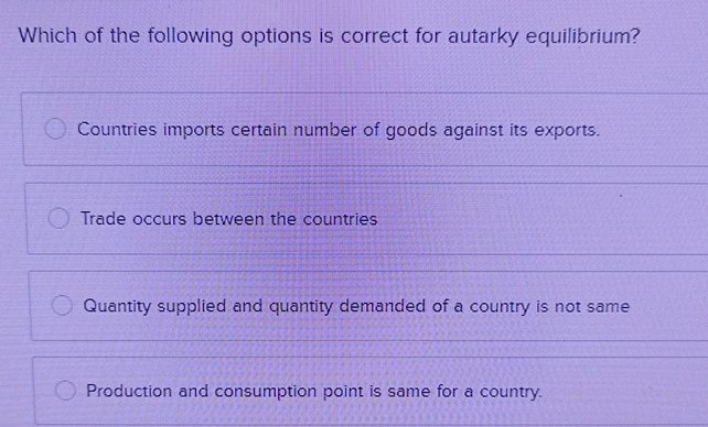 Solved Which of the following options is correct for autarky | Chegg.com