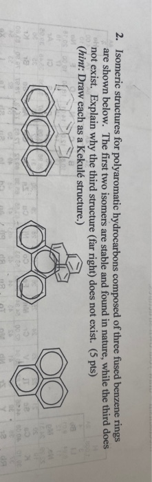 Solved 2. Isomeric structures for polyaromatic hydrocarbons | Chegg.com