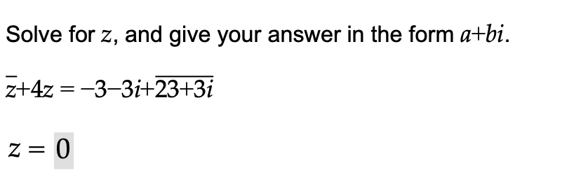 Solved Solve for z, ﻿and give your answer in the form | Chegg.com