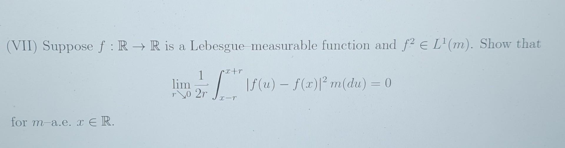 Solved Vii Suppose F R→r Is A Lebesgue Measurable Function