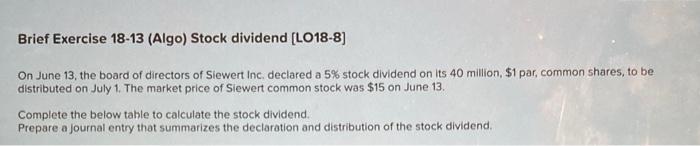 Solved Brief Exercise 18-13 (Algo) Stock dividend [LO18-8] | Chegg.com