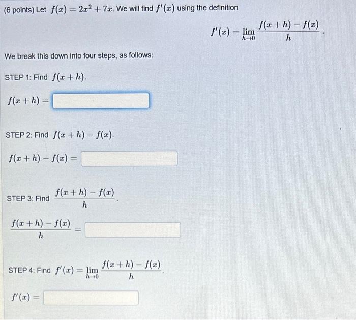 Solved (6 points) Let f(x)=2x2+7x. We will find f′(x) using | Chegg.com