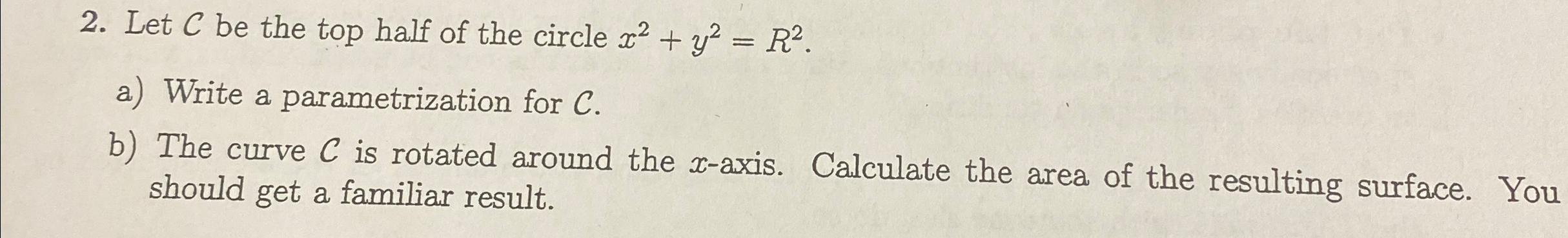 Solved Let C ﻿be the top half of the circle x2+y2=R2.a) | Chegg.com