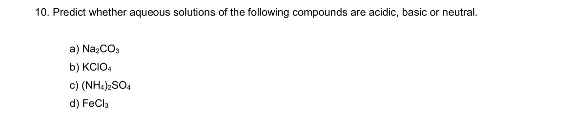 Solved Predict whether aqueous solutions of the following | Chegg.com