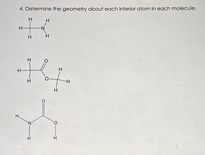 Solved 4. Determine the geometry about each interior atom in | Chegg.com