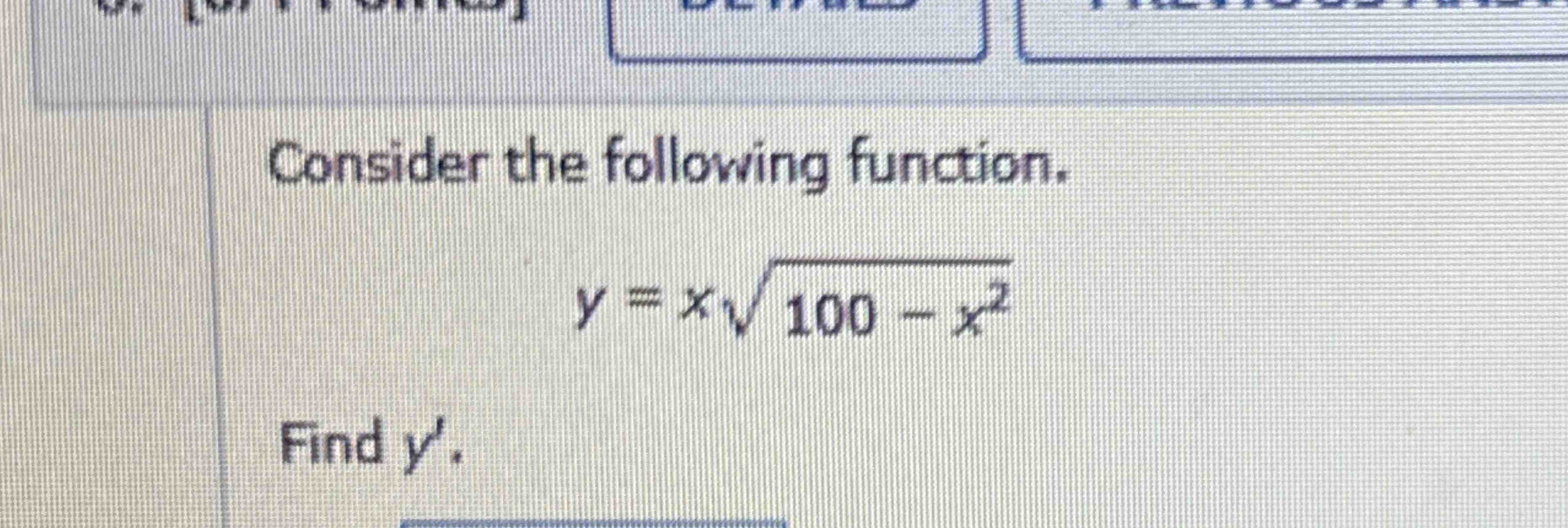 Solved Consider the following function.y=x100-x22Find y'. | Chegg.com