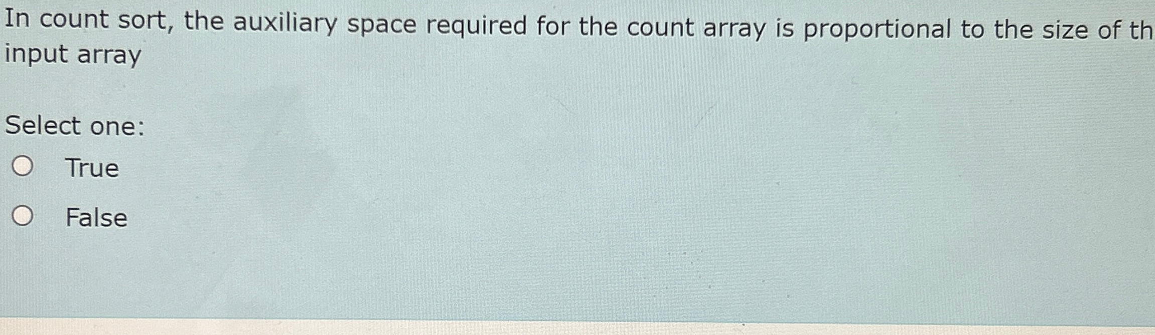 Solved In count sort, the auxiliary space required for the | Chegg.com