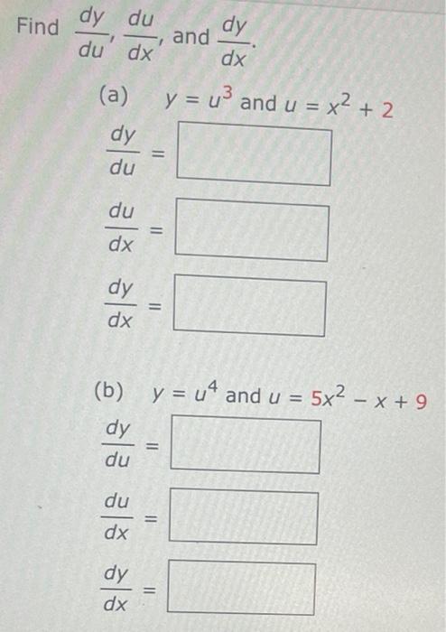 Solved Find dy du du dx dy dx (a) y = u³ and u = x² + 2 dy | Chegg.com Solved Find dy du du dx dy dx (a) y = u³ and u = x² + 2 dy | Chegg.com