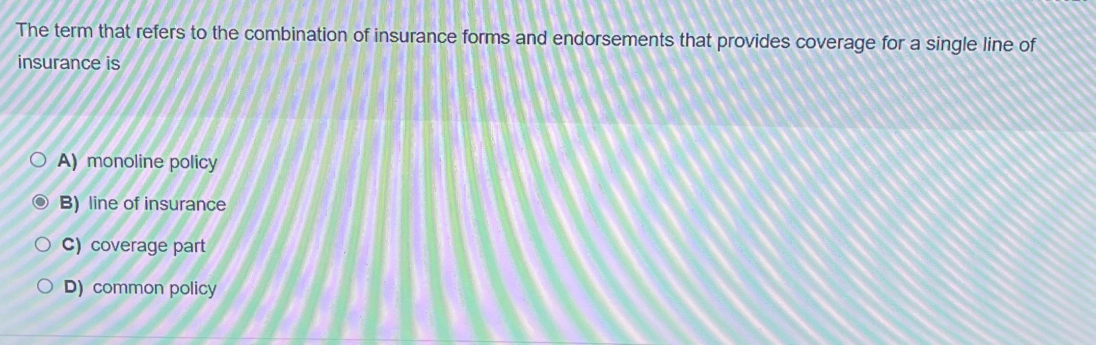 Solved The term that refers to the combination of insurance | Chegg.com