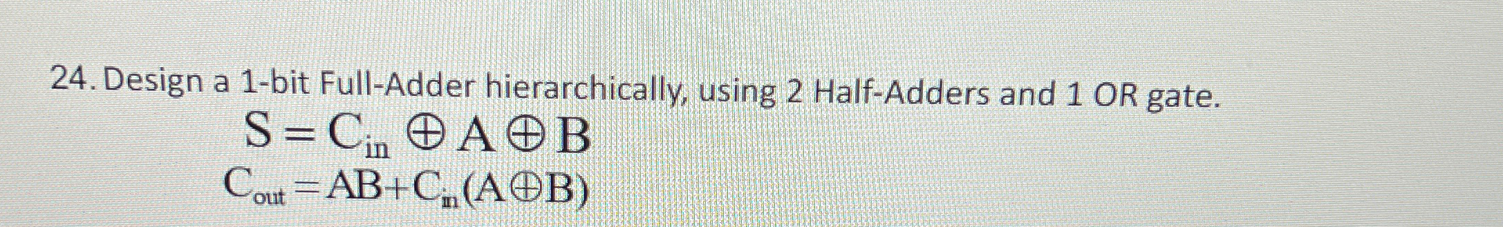 Solved Design a 1-bit Full-Adder hierarchically, using 2 | Chegg.com