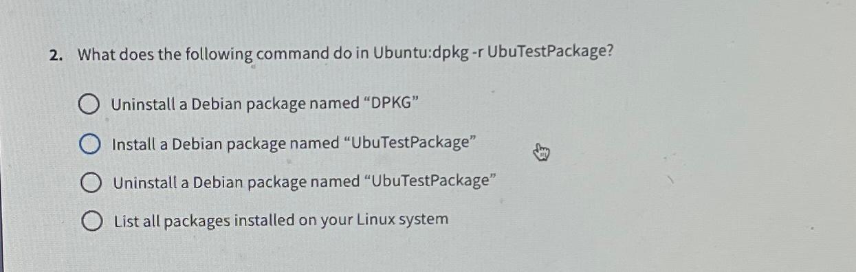 Solved What does the following command do in Ubuntu:dpkg -r | Chegg.com