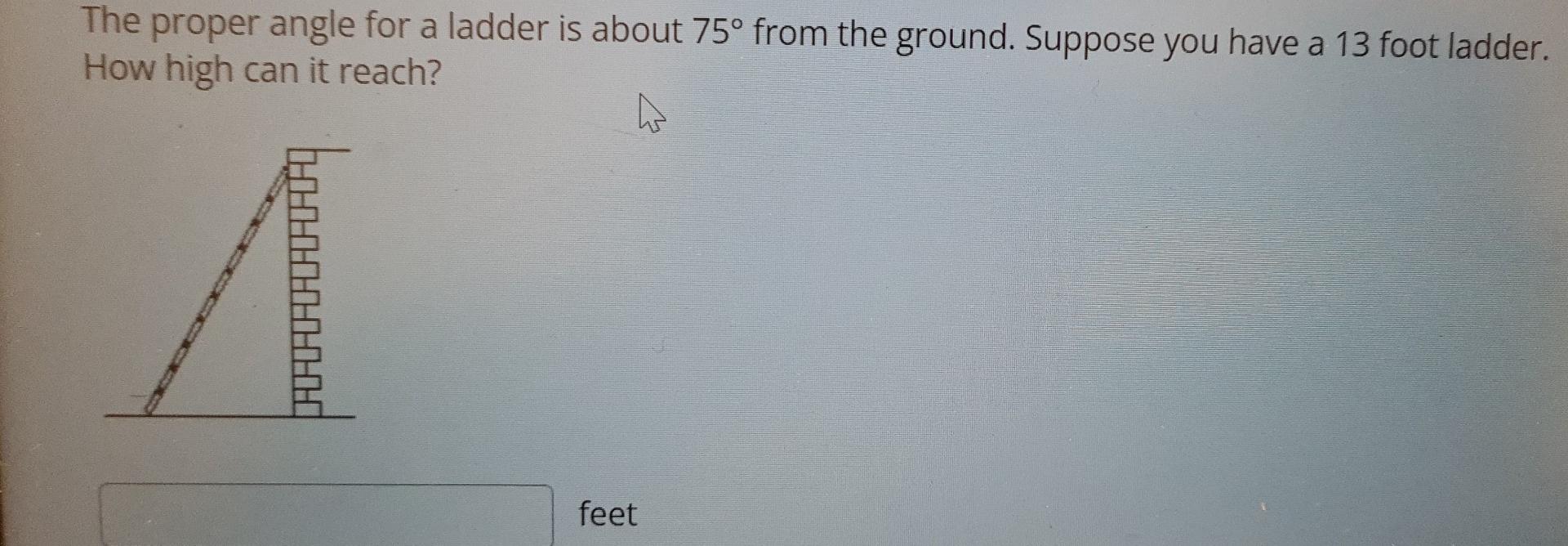 Solved The proper angle for a ladder is about 75º from the | Chegg.com