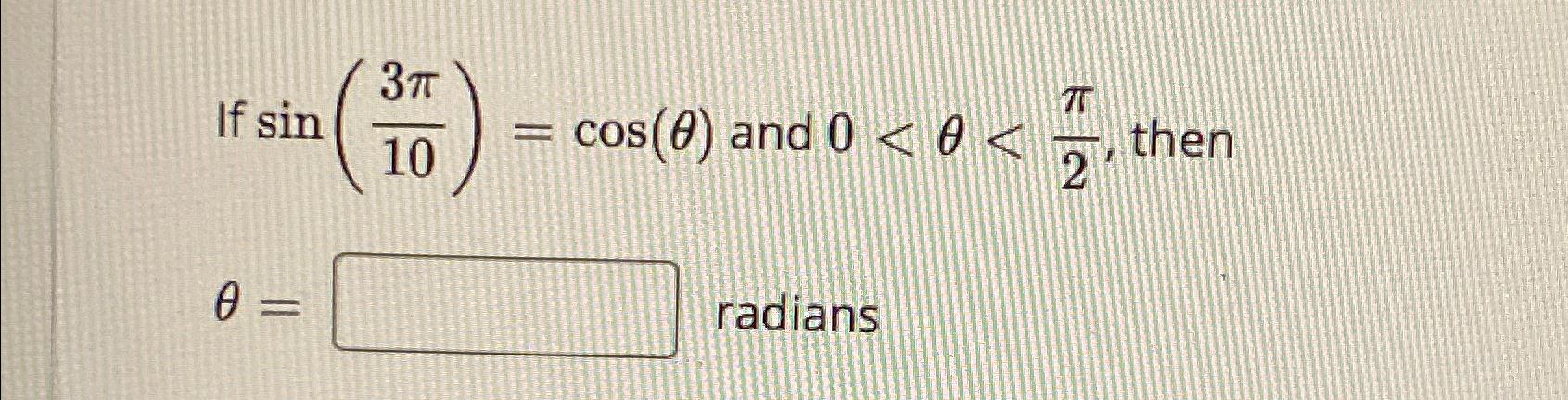 Solved If sin(3π10)=cos(θ) ﻿and 0
