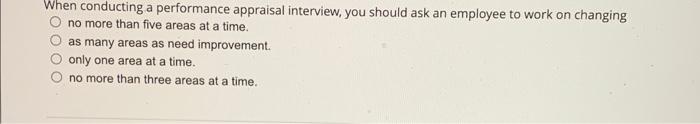 When conducting a performance appraisal interview, | Chegg.com