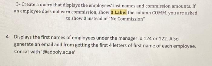 Solved 3- Create a query that displays the employees' last | Chegg.com