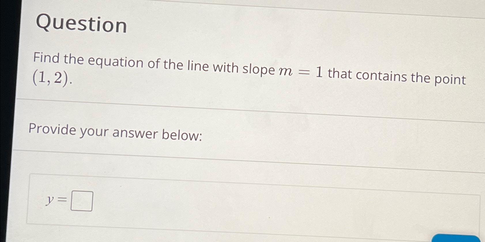 Solved QuestionFind the equation of the line with slope m=1 | Chegg.com